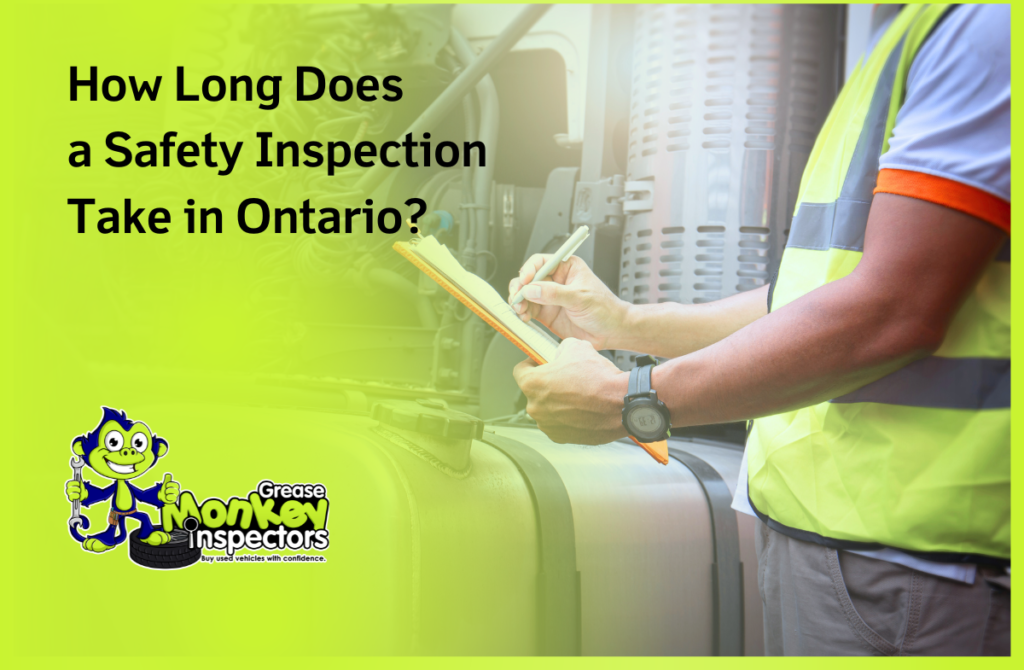 How Long Does a Safety Inspection Take in Ontario?