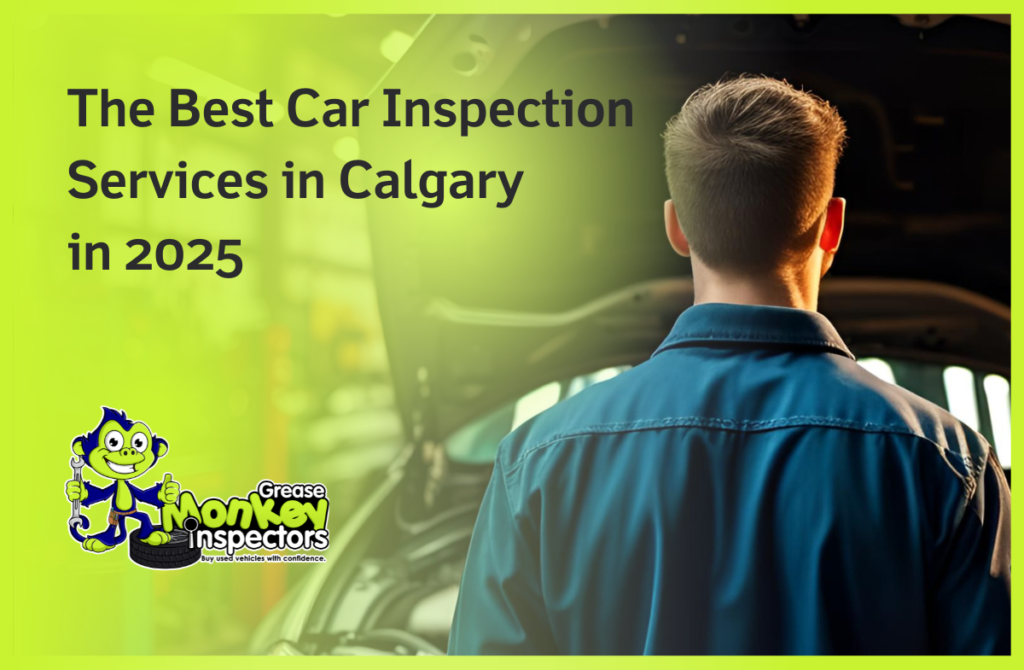 The Best Car Inspection Services in Calgary in 2025